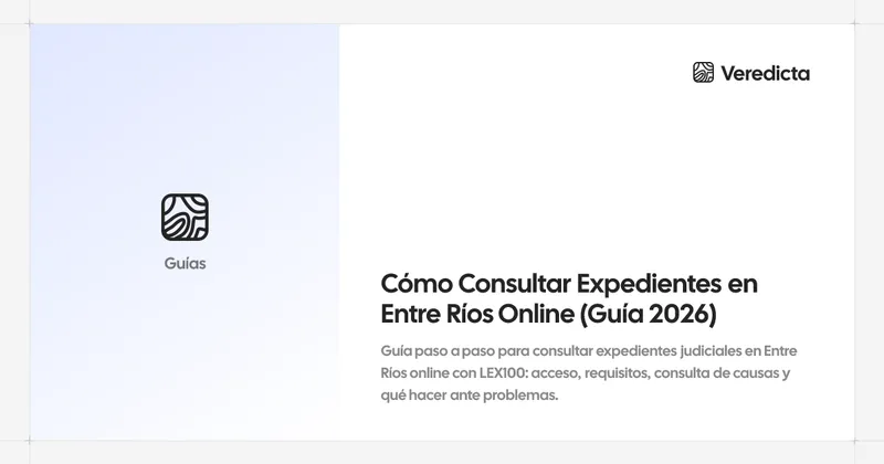 Cómo Consultar Expedientes en Entre Ríos Online (Guía 2026) | Veredicta